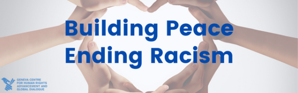 Building Peace - Ending Racism - Geneva Centre
